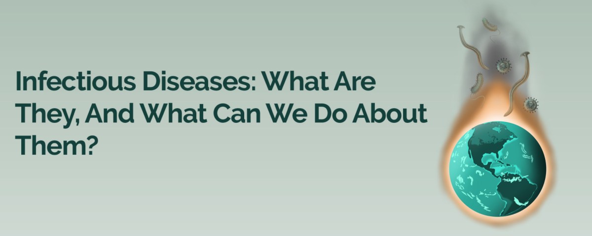 Infographic: Infectious Diseases – What Are They, And What Can We Do ...